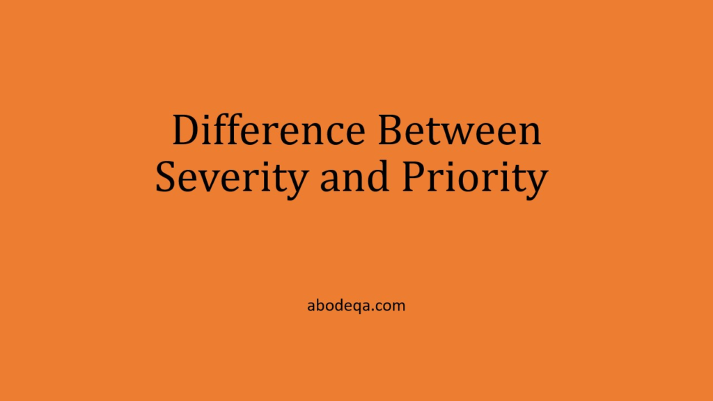 Bug >> Difference Between Severity and Priority | Interview Question ... Bug >> Difference Between Severity and Priority | Interview Question ...